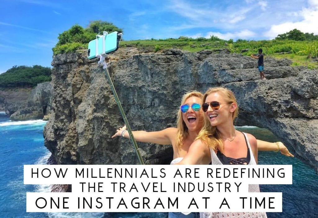 How millennials are redefining the travel industry, one Instagram at a ...