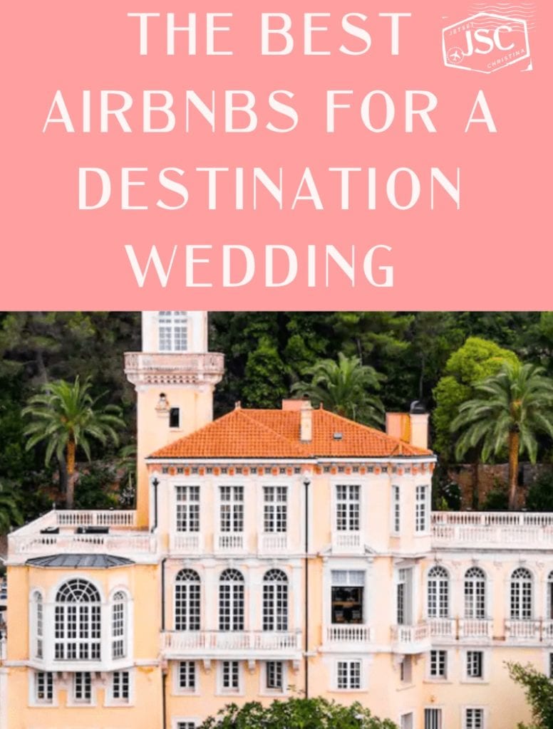 The Best Airbnbs for a Destination Wedding - Wedding Worthy Vacation ...