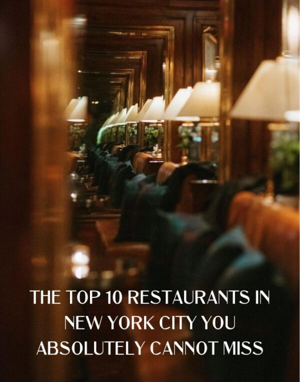 The Top 10 Restaurants in New York City You Can't Miss - JetsetChristina