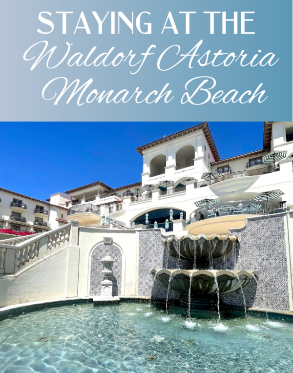 Staying at the Waldorf Astoria Monarch Beach: Everything You Need to ...