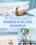 The Ultimate Jetset Guide to Harbour Island, Bahamas - JetsetChristina