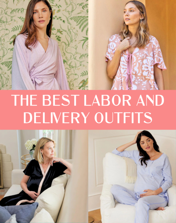 The Best Labor & Delivery Outfits - JetsetChristina